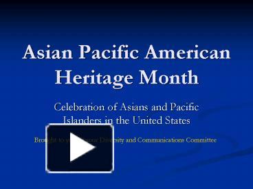 PPT – Asian Pacific American Heritage Month PowerPoint presentation ...