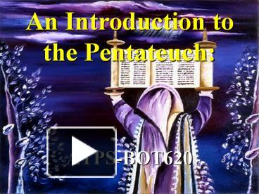 An Introduction to the Pentateuch: presentation | free to view
