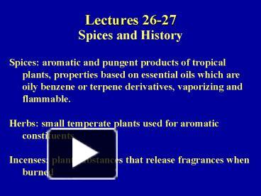 Lectures 2627 Spices and History presentation | free to view