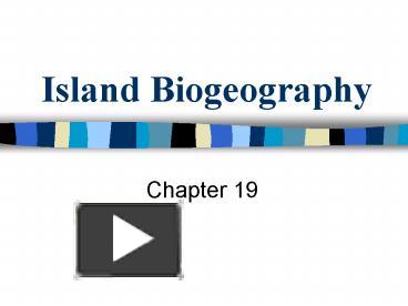 Island Biogeography presentation | free to view