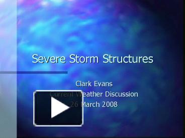 PPT – Severe Storm Structures PowerPoint presentation | free to view ...