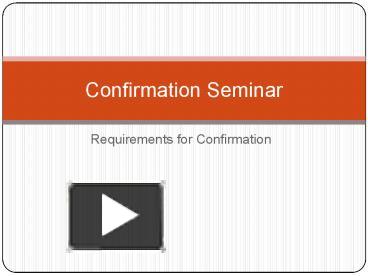 PPT – Requirements for Confirmation PowerPoint presentation | free to ...