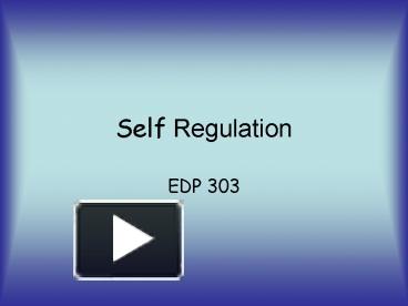 Self Regulation presentation | free to view