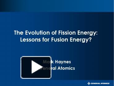 The Evolution of Fission Energy: Lessons for Fusion Energy ...