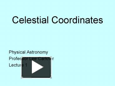 PPT – Celestial Coordinates PowerPoint presentation | free to view - id ...