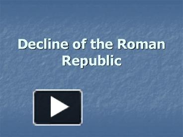PPT – Decline of the Roman Republic PowerPoint presentation | free to ...