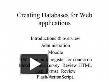 PPT – Creating Databases for Web applications PowerPoint presentation | free to view - id: 24413 ...