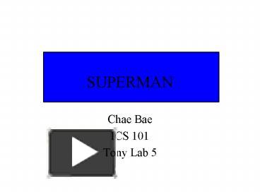 PPT – SUPERMAN PowerPoint presentation | free to view - id: 244a22-ZDc1Z