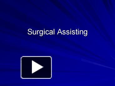 PPT – Surgical Assisting PowerPoint presentation | free to view - id ...