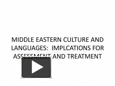 PPT – MIDDLE EASTERN CULTURE AND LANGUAGES: IMPLCATIONS FOR ASSESSMENT ...