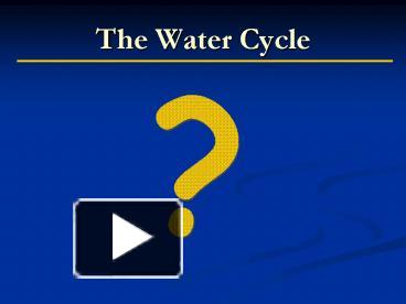 The Water Cycle presentation | free to view