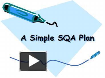 PPT – A Simple SQA Plan PowerPoint presentation | free to download - id: 247885-NGMyY
