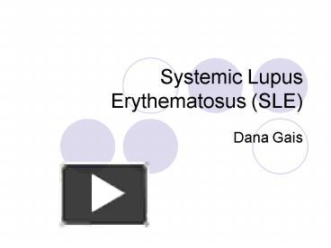 PPT – Systemic Lupus Erythematosus SLE PowerPoint presentation | free to view - id: 247c2-ZTUzY