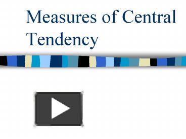 PPT – Measures of Central Tendency PowerPoint presentation | free to ...