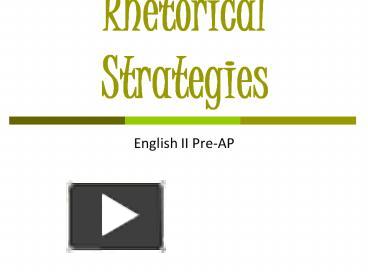 Rhetorical Strategies presentation | free to view