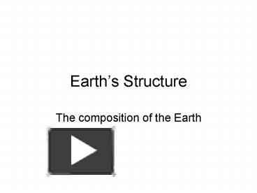 Earths Structure presentation | free to view
