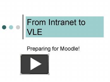 PPT – From Intranet to VLE PowerPoint presentation | free to view - id: 249d92-ZDc1Z