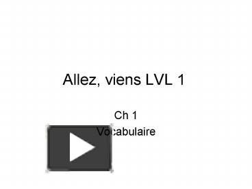 PPT – Allez, viens LVL 1 PowerPoint presentation | free to view - id ...