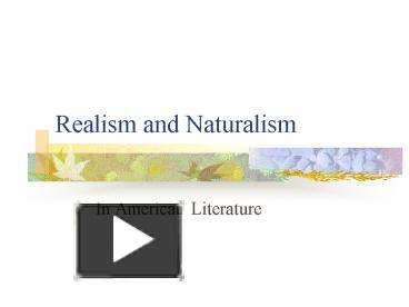 PPT – Realism and Naturalism PowerPoint presentation | free to view ...