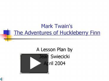 Mark Twains The Adventures of Huckleberry Finn presentation | free to view