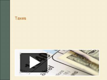 PPT – Taxes PowerPoint presentation | free to view - id: 24c27e-ZDc1Z