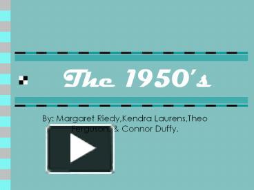PPT – The 1950 PowerPoint presentation | free to view - id: 24d259-NmMyN