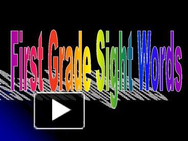 PPT – First Grade Sight Words PowerPoint presentation | free to view ...