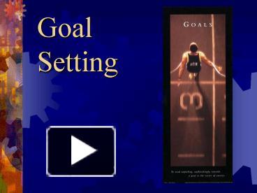 PPT – Goal Setting PowerPoint presentation | free to view - id: 250917 ...