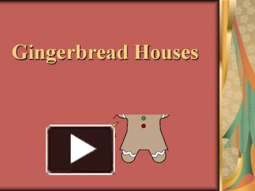 Gingerbread Houses presentation | free to view