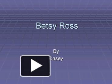 Betsy Ross presentation | free to view