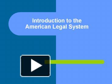 Introduction to the American Legal System presentation | free to view