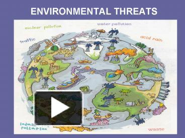 PPT – ENVIRONMENTAL THREATS PowerPoint presentation | free to view - id ...