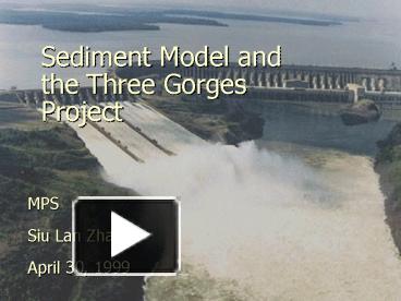 PPT – Sediment Model and the Three Gorges Project PowerPoint presentation | free to view - id ...