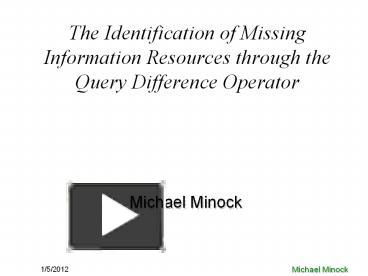 PPT – The Identification of Missing Information Resources through the Query Difference Operator ...