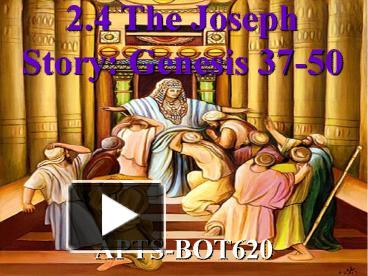 2.4 The Joseph Story: Genesis 37-50 presentation | free to view