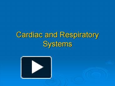 Cardiac and Respiratory Systems presentation | free to view