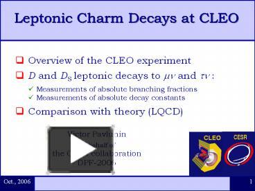 PPT – Overview of the CLEO experiment PowerPoint presentation | free to view - id: 2573e1-ZDc1Z
