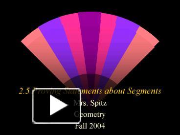 PPT – 2'5 Proving Statements about Segments PowerPoint presentation ...