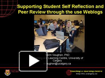 PPT – Supporting Student Self Reflection and Peer Review through the use Weblogs PowerPoint ...