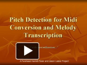 Pitch Detection for Midi Conversion and Melody Transcription presentation | free to view