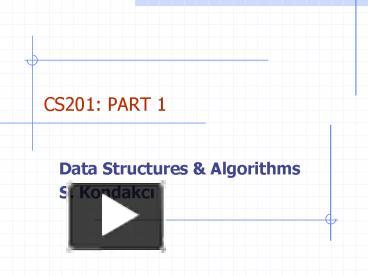 PPT – CS201: PART 1 PowerPoint presentation | free to view - id: 258d0f-NTFkM