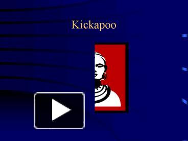 Kickapoo presentation | free to view