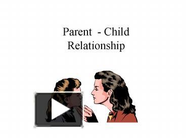 Parent Child Relationship presentation | free to view