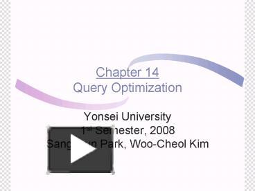 PPT – Chapter 14 Query Optimization PowerPoint presentation | free to view - id: 25bd11-ZjEyN