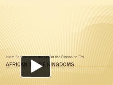 PPT – African Trade Kingdoms PowerPoint presentation | free to view ...