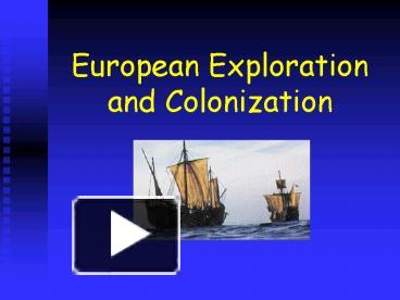 PPT – European Exploration and Colonization PowerPoint presentation ...