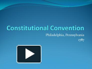 PPT – Constitutional Convention PowerPoint presentation | free to view ...