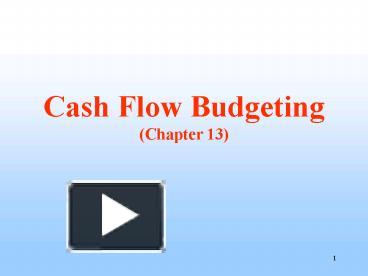 PPT – Cash Flow Budgeting Chapter 13 PowerPoint presentation | free to ...