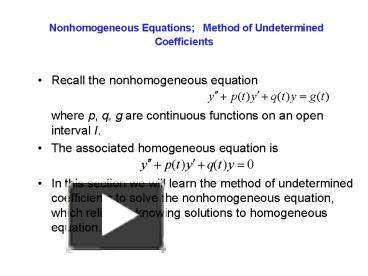 Nonhomogeneous Equations Method of Undetermined Coefficients presentation | free to view