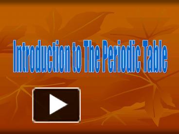 PPT – Introduction to The Periodic Table PowerPoint presentation | free ...